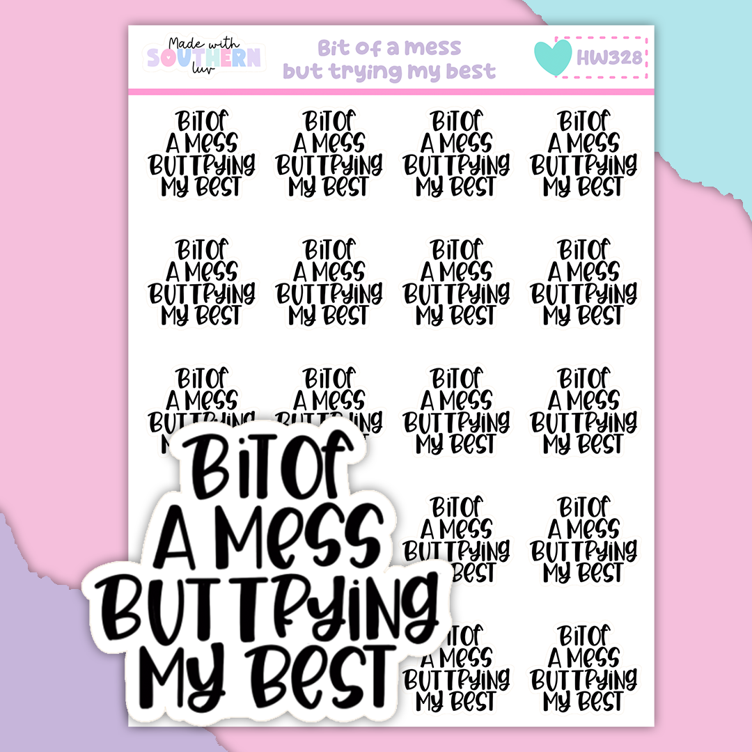 HW328 | A BIT OF A MESS BUT TYRING MY BEST – MadeWithSouthernLuv