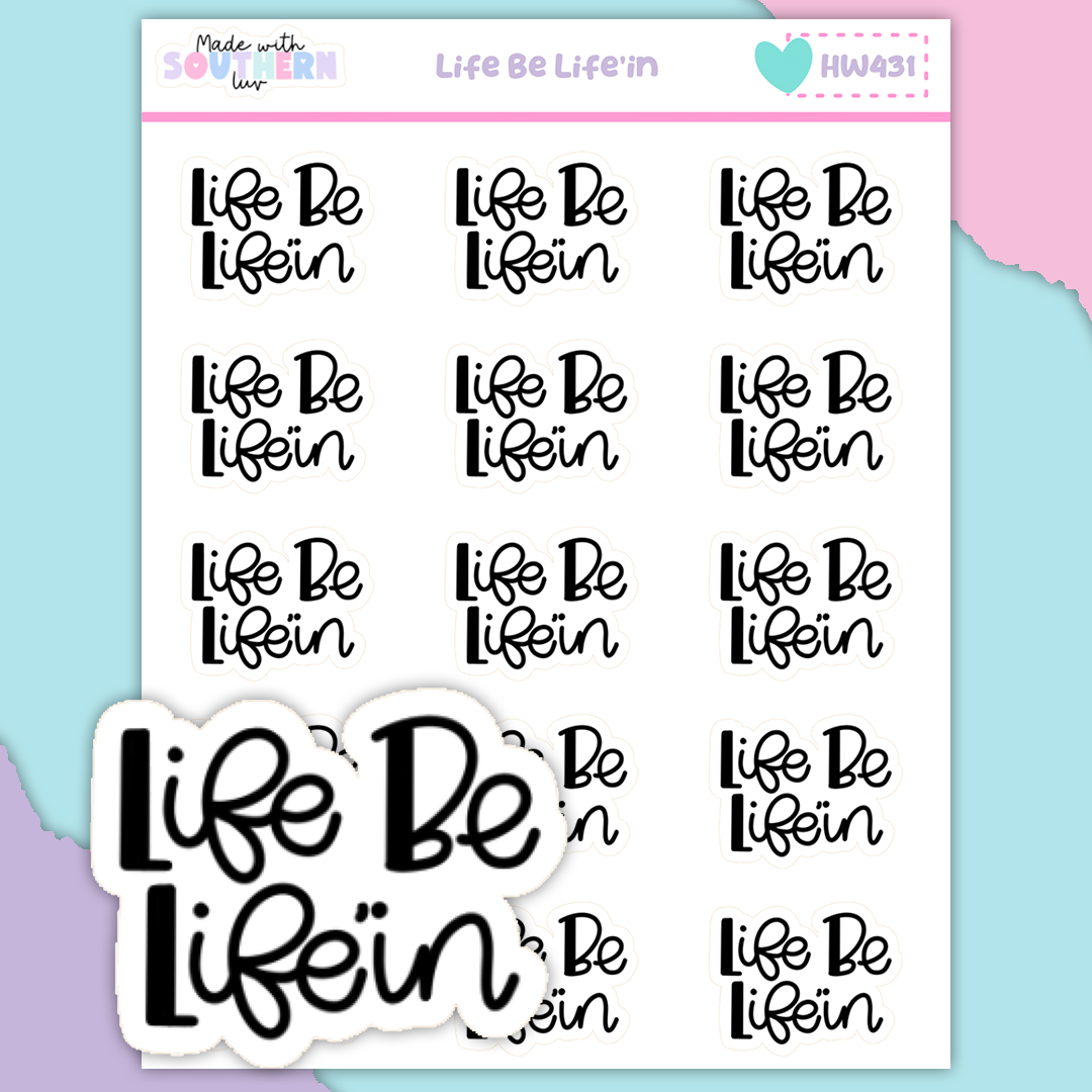 HW431 | LIFE BE LIFE'IN – MadeWithSouthernLuv