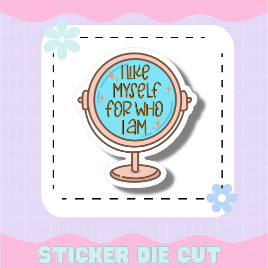 I LIKE MYSELF [STICKER DIE CUT] – MadeWithSouthernLuv